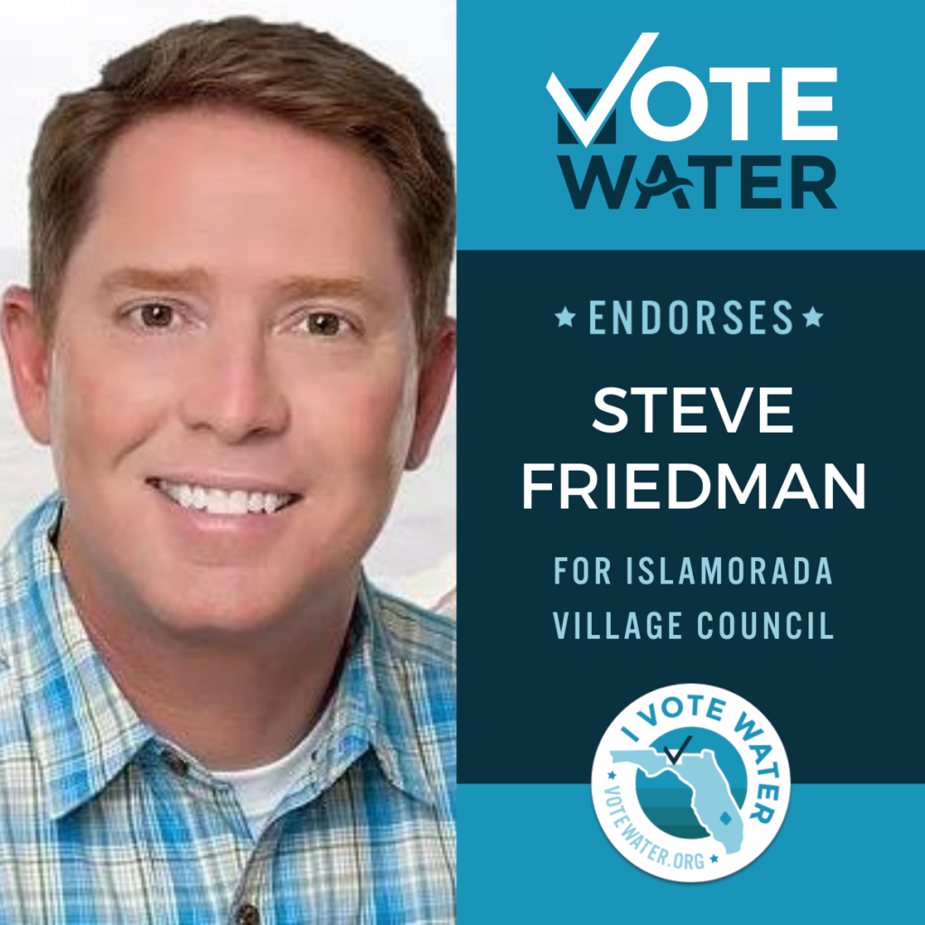 VoteWater endorses Steve Friedman for Islamorada Village Council ...